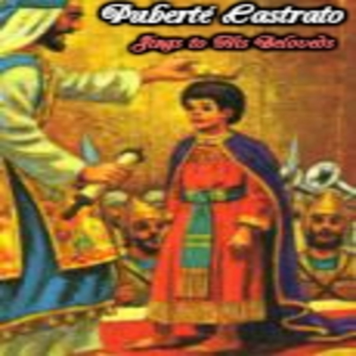 Sings To His Beloveds | Puberté Castrato