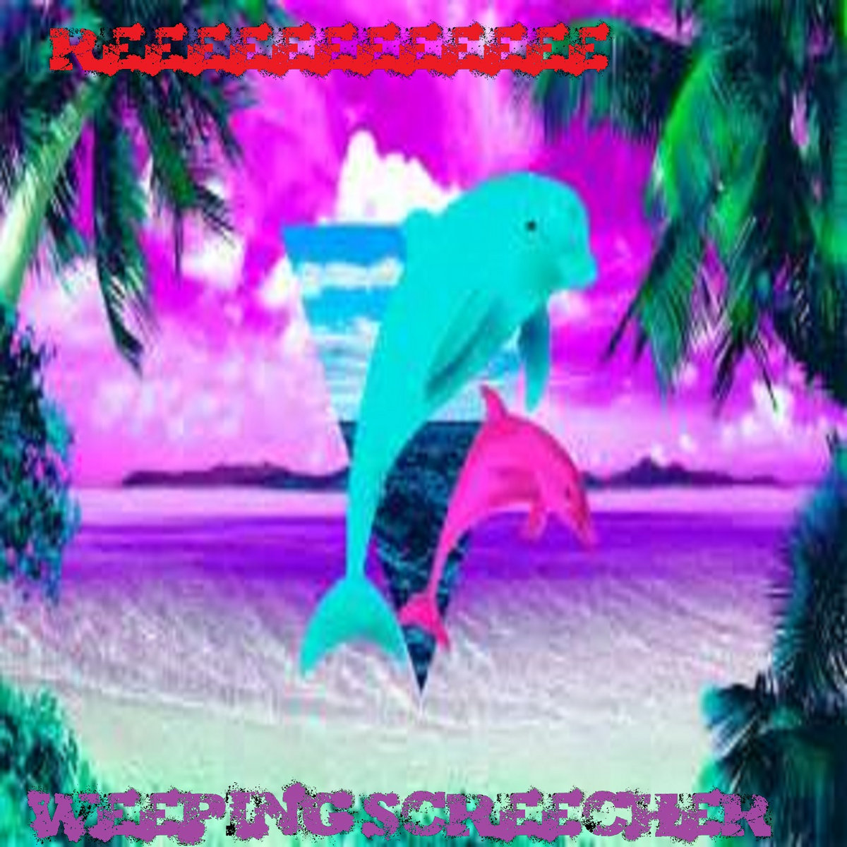 Weeping Screecher | REEEEEEEEEEEE