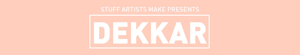 Your Very Existence | Dekkar