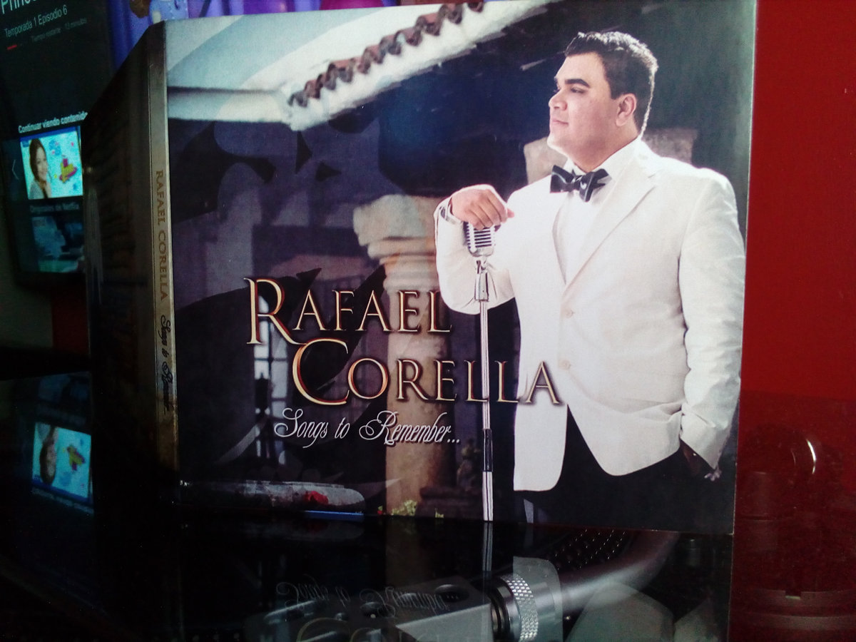 Songs to Remember... | Rafael Corella