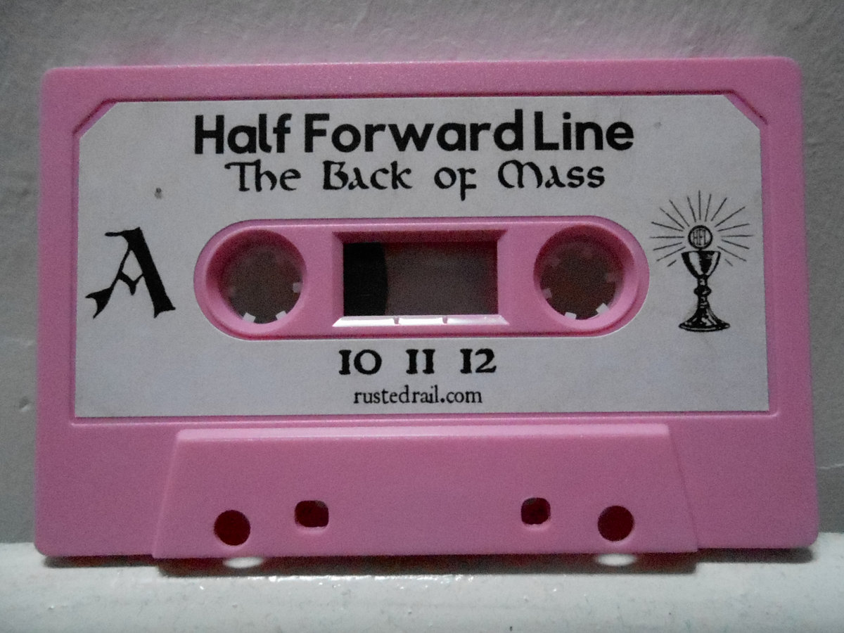 The Back of Mass | Half Forward Line | Rusted Rail
