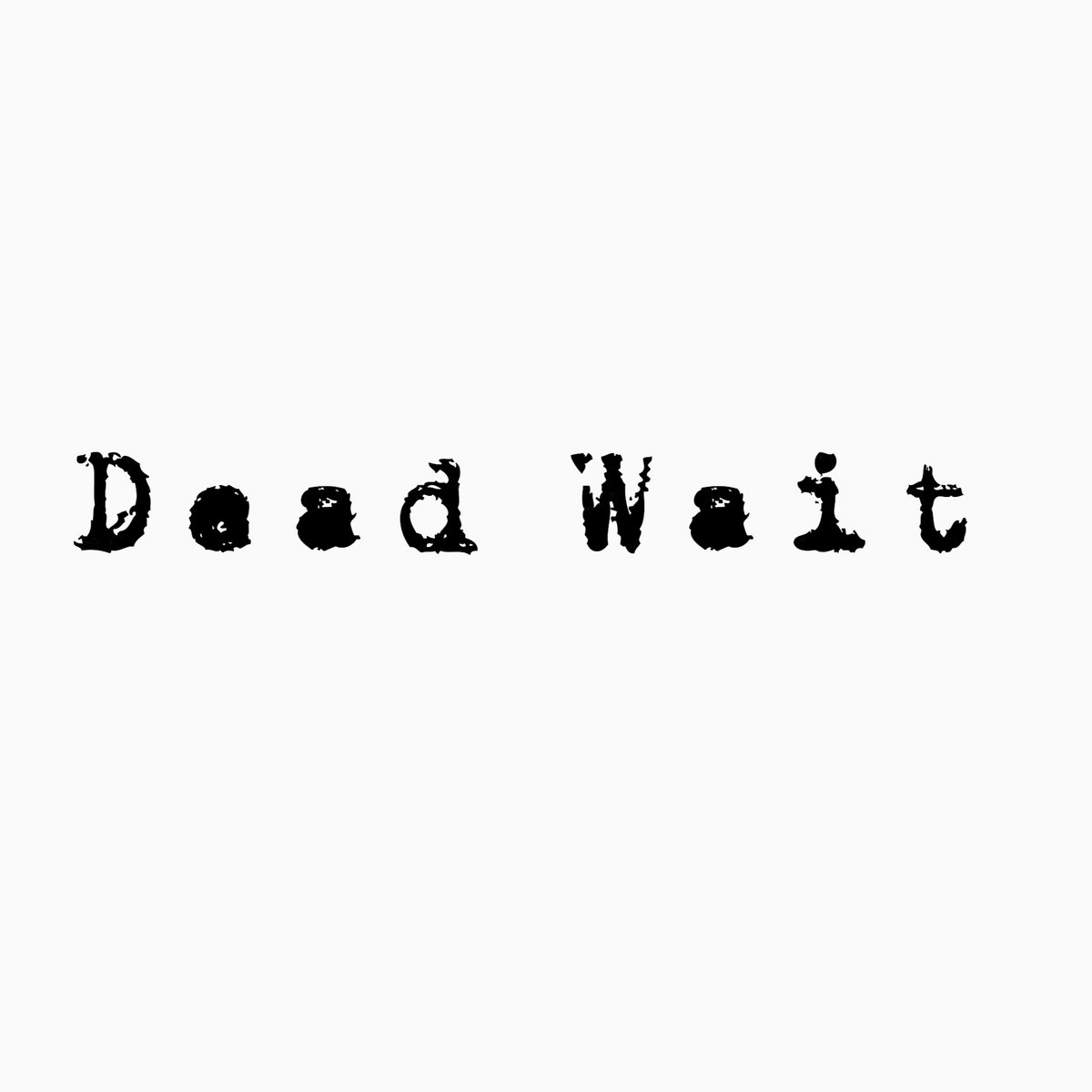 Music | Dead Wait