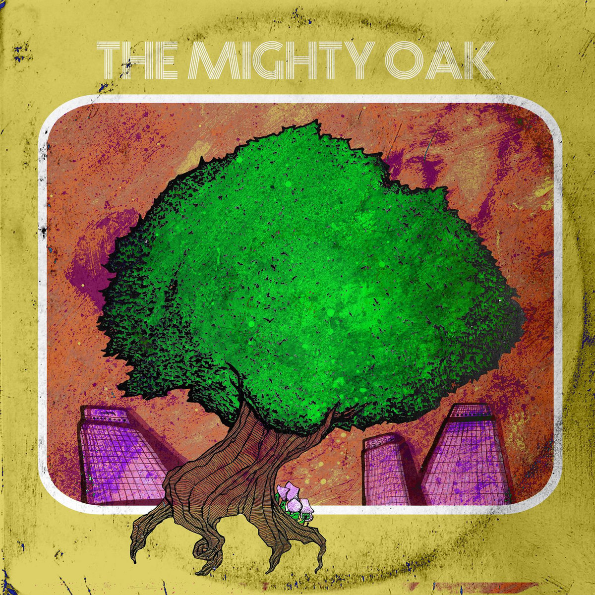 The Mighty Oak (Single) | The Mighty Oak