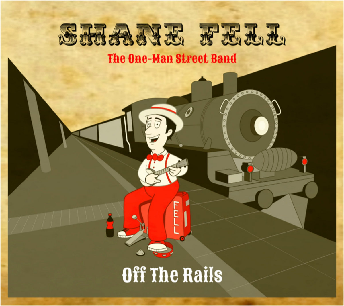 Off the Rails | Shane Fell | Shane Fell - The One Man Street Band