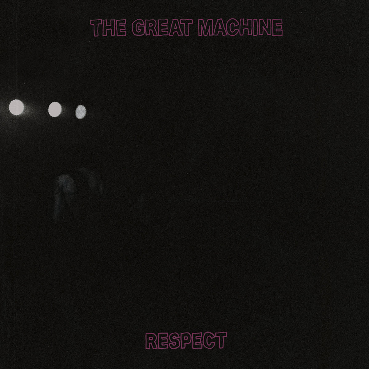 Respect | The Great Machine