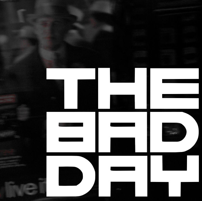 THE BAD DAY: SOUNDTRACK | The Bad Day