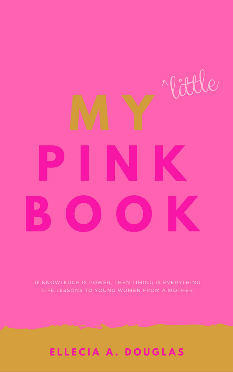 MY ^little PINK BOOK: Life Lessons To Young Women From A Mom | Ellecia ...