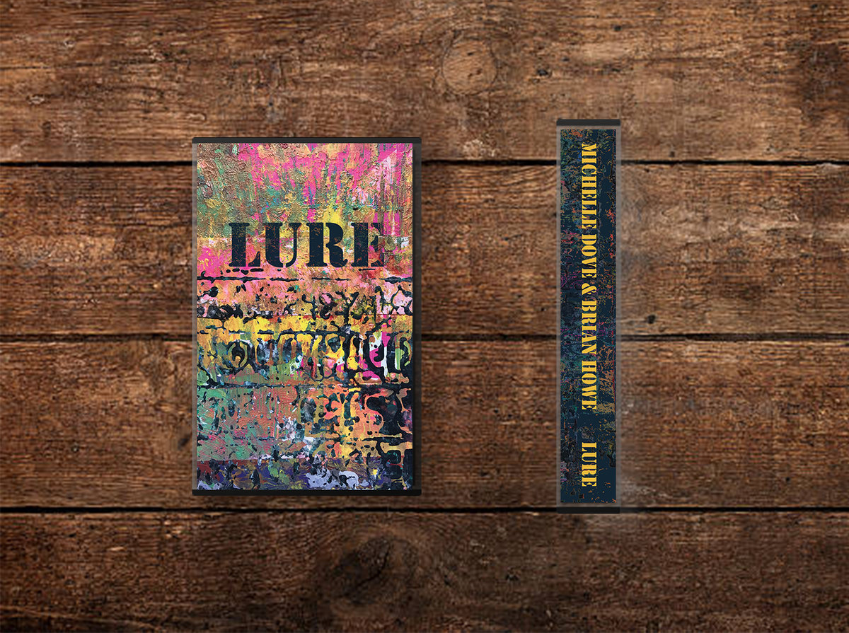 LURE | Michelle Dove & Brian Howe