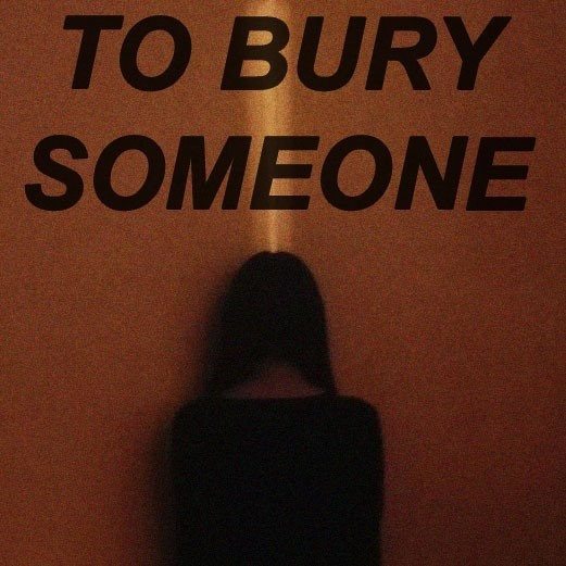 Music | To Bury Someone
