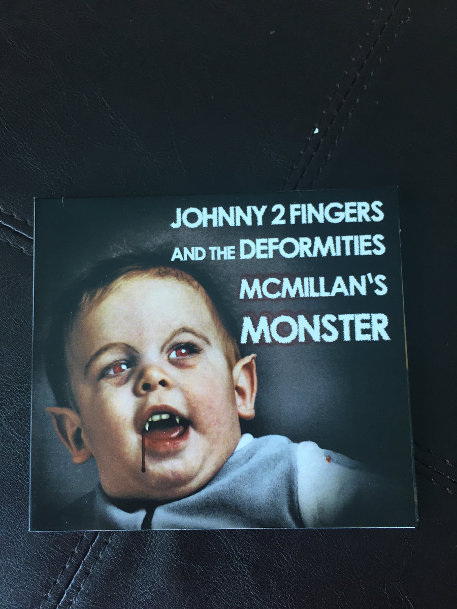 McMillan's Monster | Johnny 2 Fingers & the Deformities