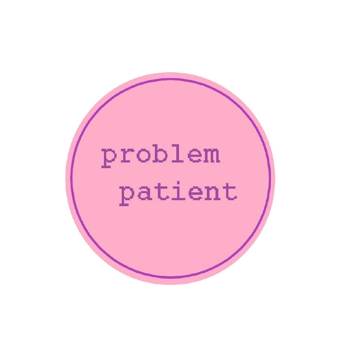 Patient Problems | Problem Patient