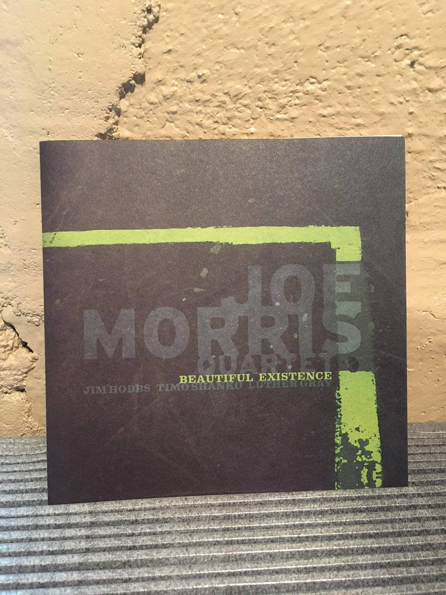 Beautiful Existence | Joe Morris Quartet | Joe Morris / Riti / Glacial ...