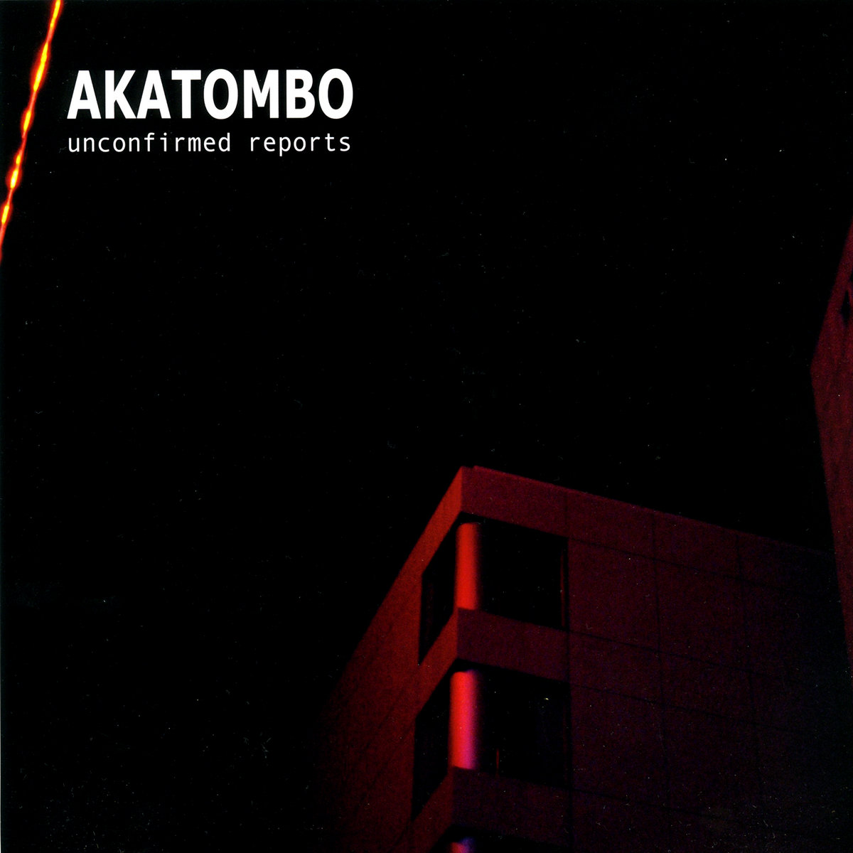 Unconfirmed Reports | AKATOMBO