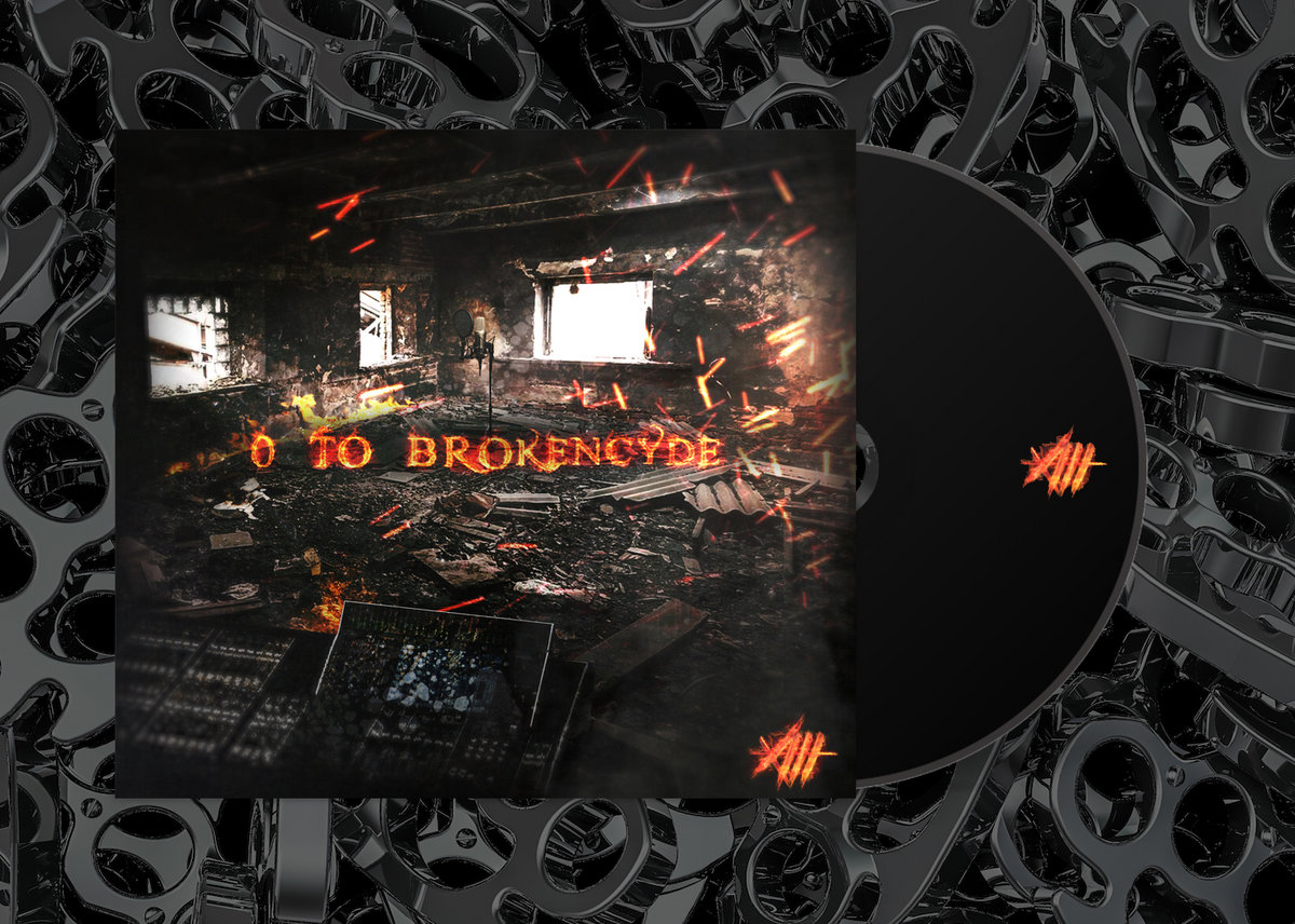0 TO BROKENCYDE | brokeNCYDE