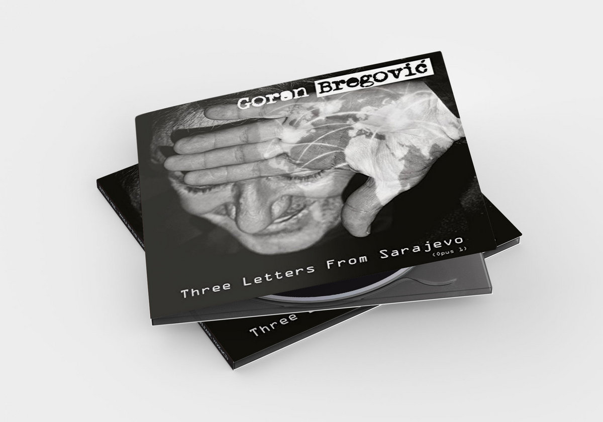 Three Letters From Sarajevo (Opus 1) | Goran Bregović | Feelee Records