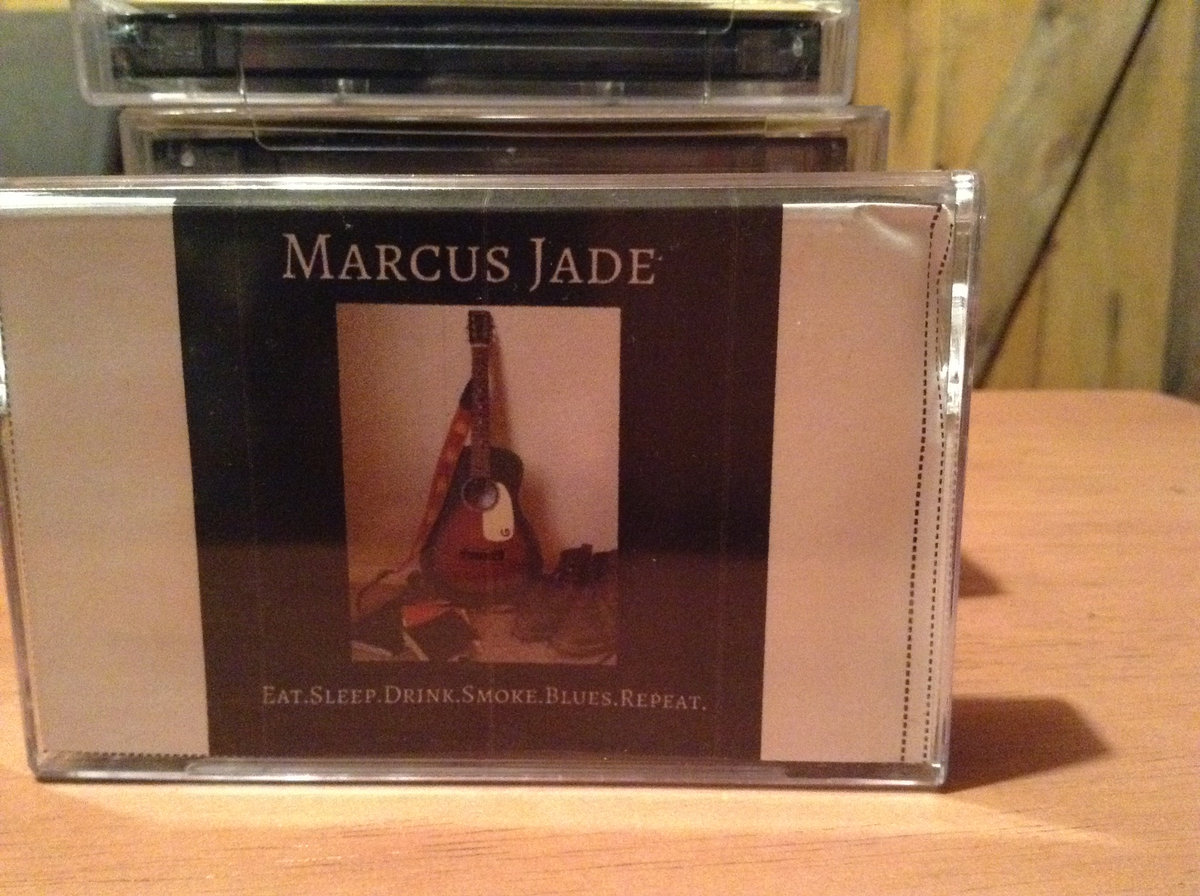 Eat.Sleep.Drink.Smoke.Blues.Repeat. | Marcus Jade