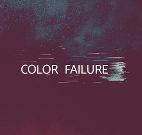 Color Failure | Color Failure