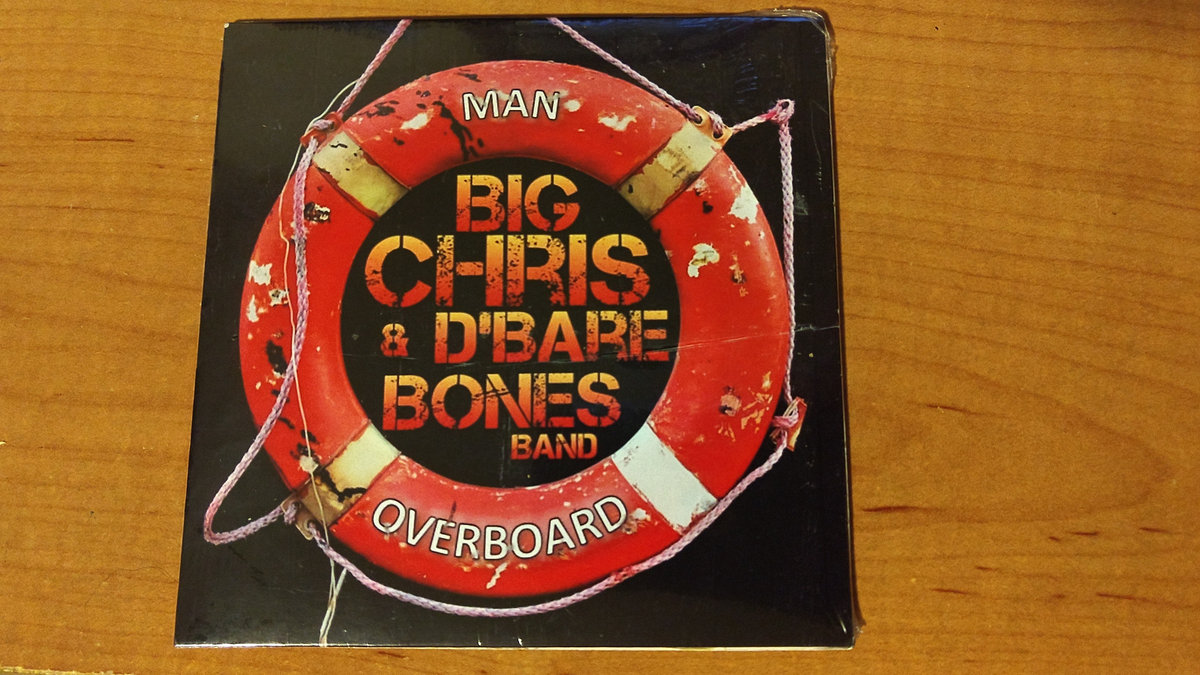 Man Overboard | Big Chris & D'Bare Bones Band