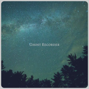 Music | Ghost Recorder