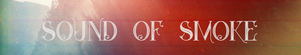 PHASES | Sound of Smoke