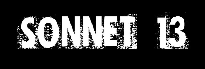 A Tale of Two Cities | Hope Through Hostility/Sonnet 13 | Sonnet 13