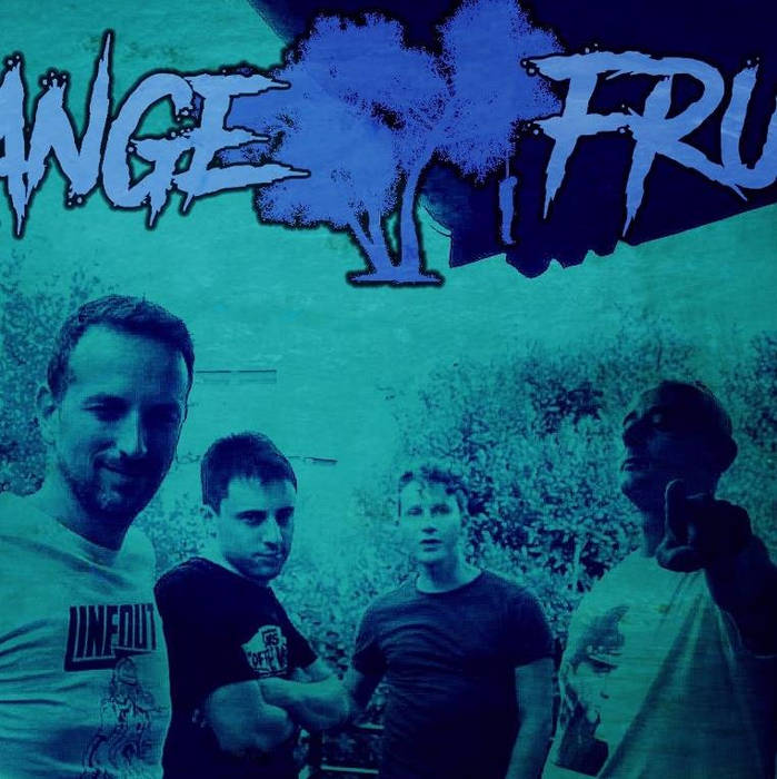 Strange Fruits