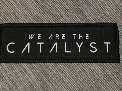 Patch! - FREE SHIPPING! | We Are The Catalyst