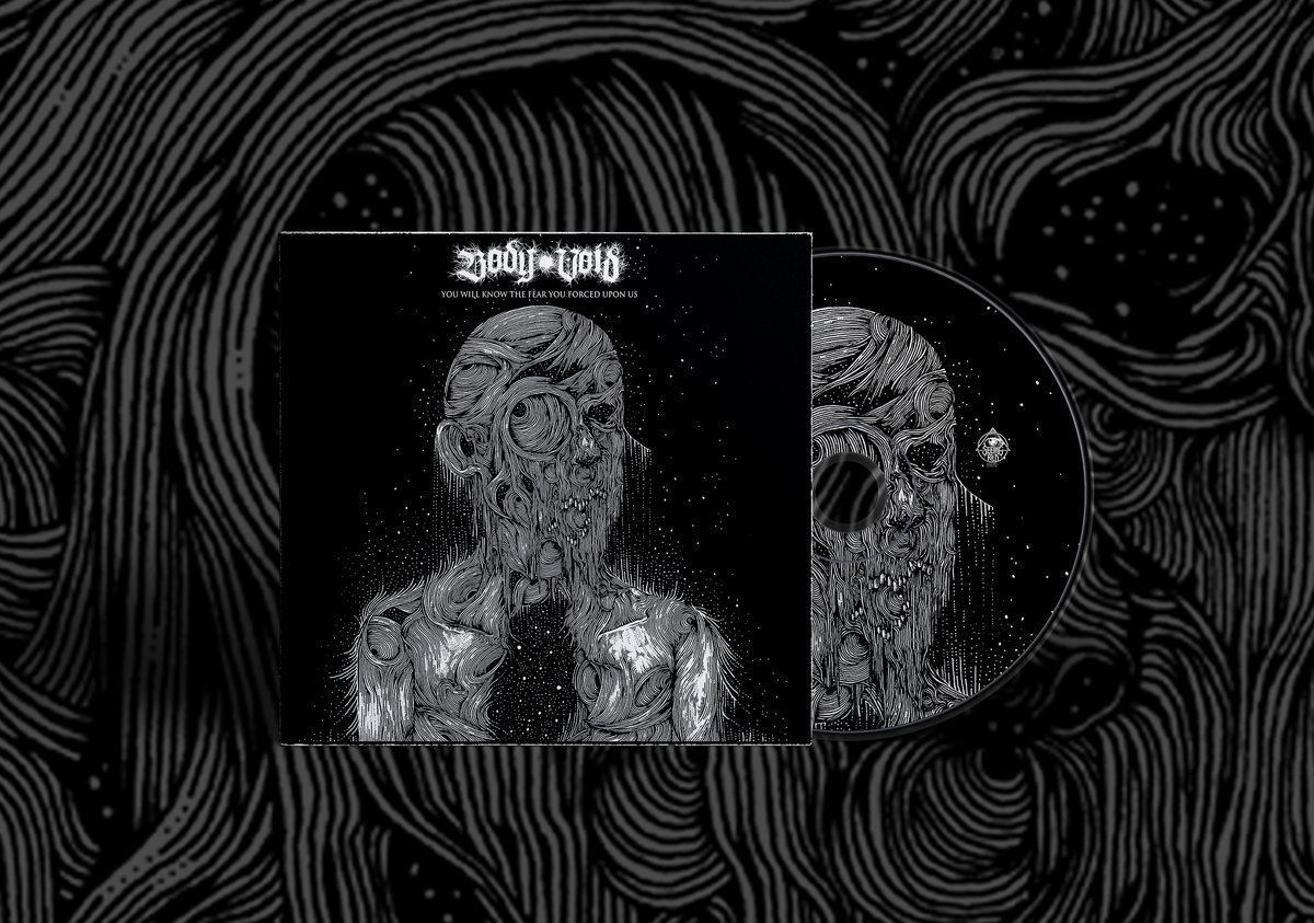 Body Void - You Will Know the Fear You Forced Upon Us | Body Void