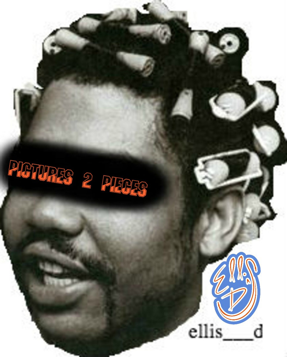 Pictures to Pieces | Ellis D