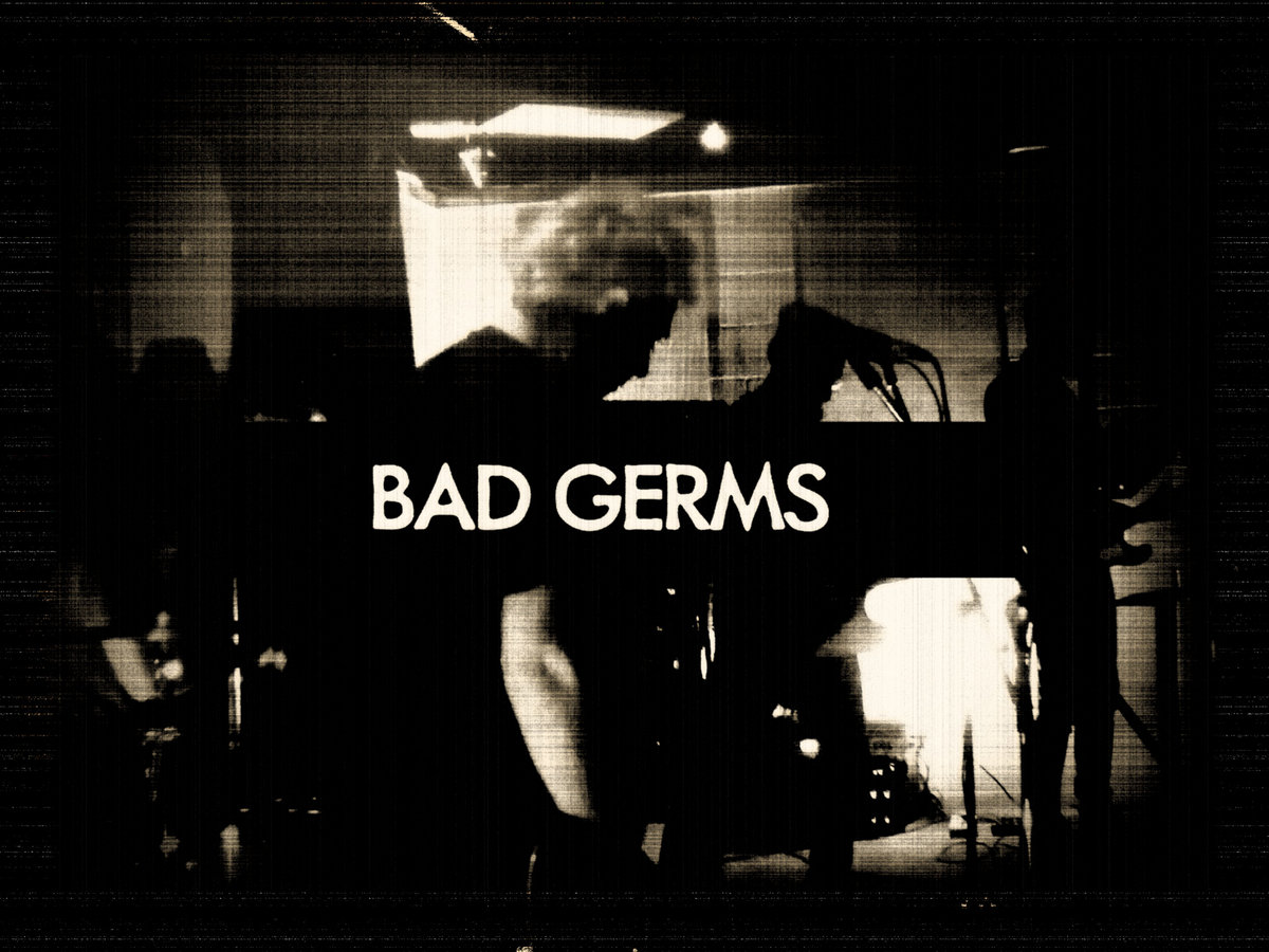 Bad Germs | BAD GERMS | Bad Germs