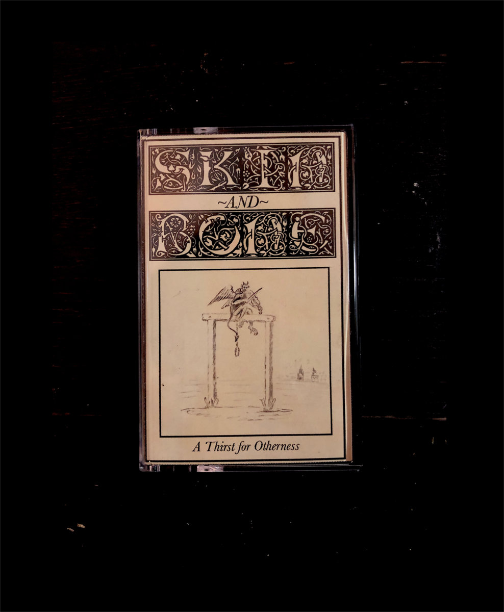 A THIRST FOR OTHERNESS | SKIN AND BONE | Seed Spiller Syndicate