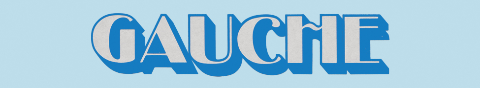 A People's History of Gauche | Gauche