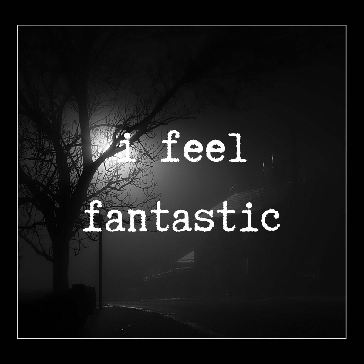 lost memory | i feel fantastic