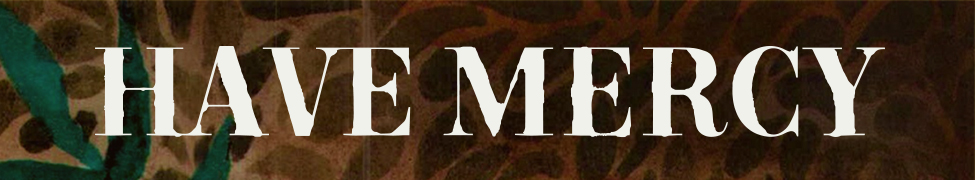 The Love Life | Have Mercy