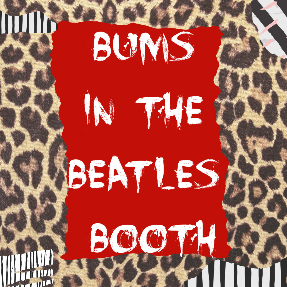 Bums in the Beatles Booth | Bums in the Beatles Booth