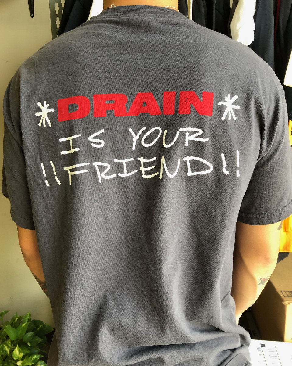 DRAIN IS YOUR FRIEND | DRAIN