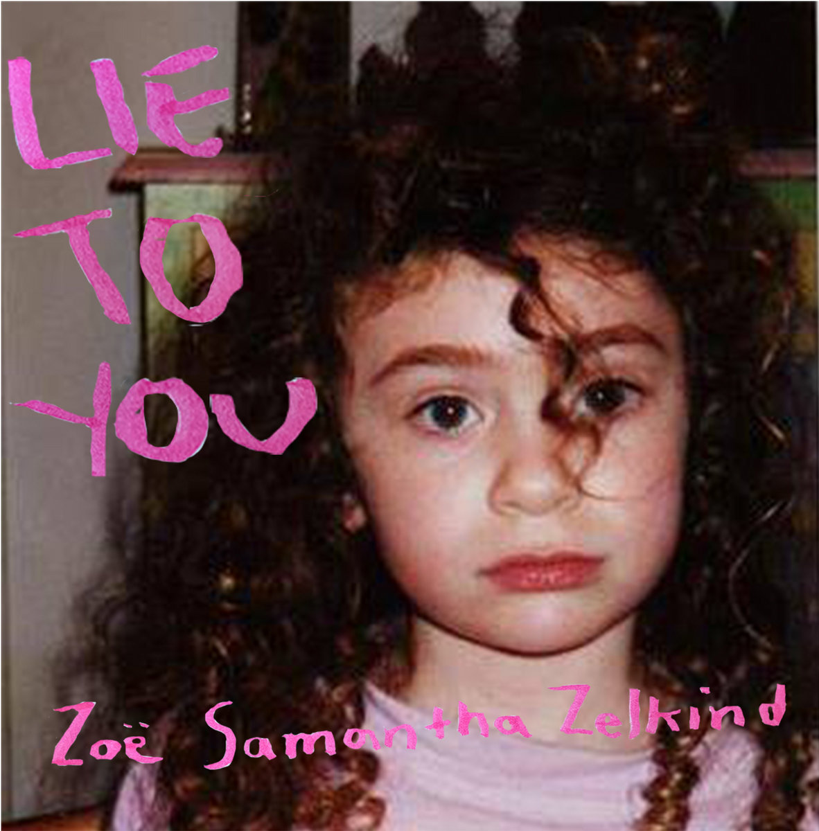 Lie To You | Zoe Samantha Zelkind