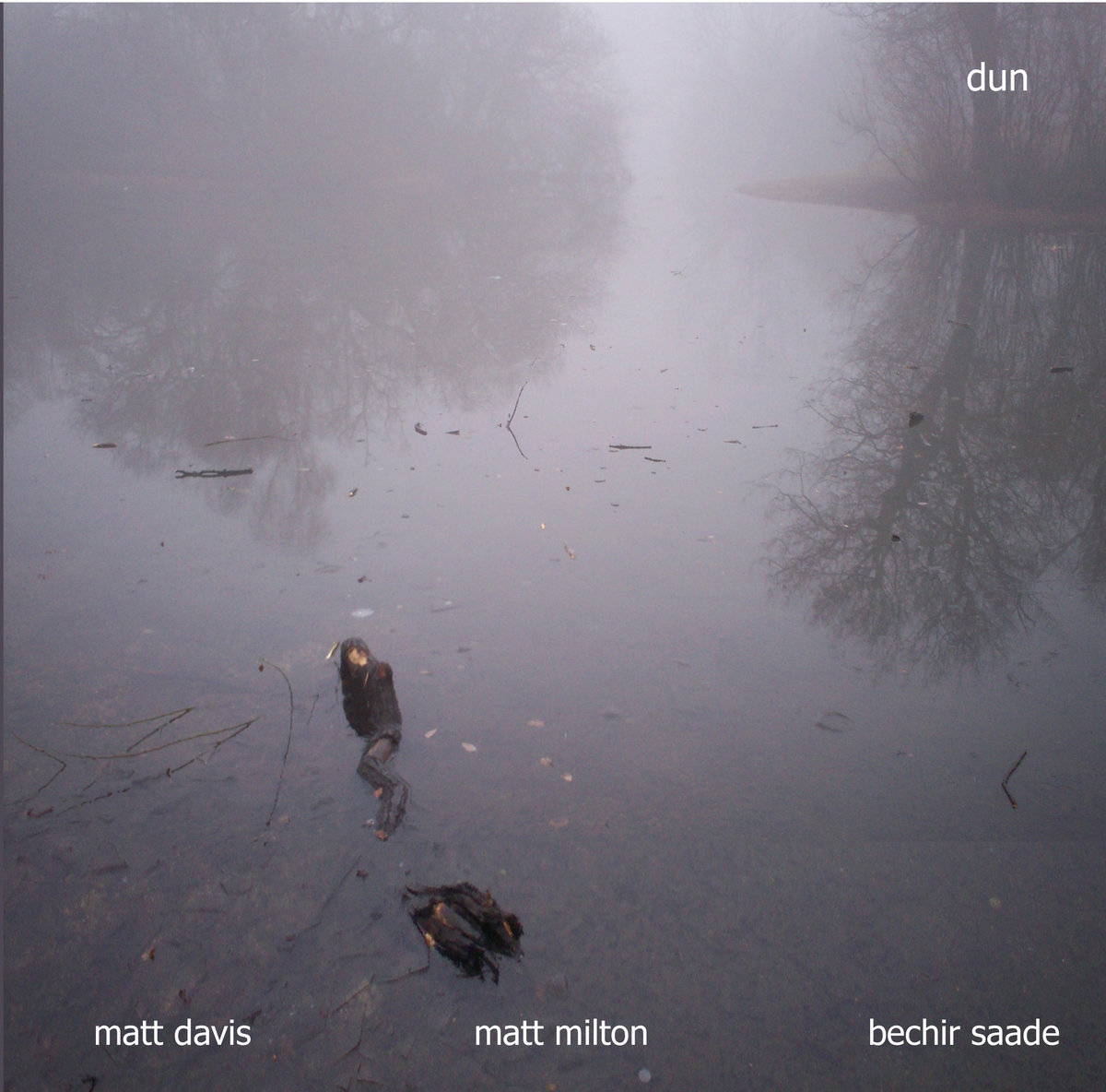 dun | Matt Davis, Matt Milton & Bechir Saade | Another Timbre