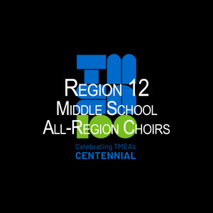 Music | TMEA Region 12 Middle School All-Region Choir