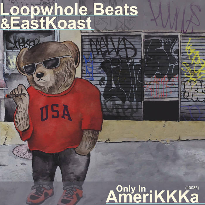 Album of the Day: LoopWhole Beats & EastKoast, “Only in AmeriKKKa ...
