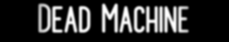 Music | Dead Machine