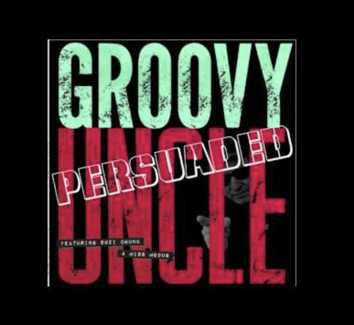 Persuaded | Groovy Uncle feat. Suzi Chunk & Miss Modus | Groovy Uncle