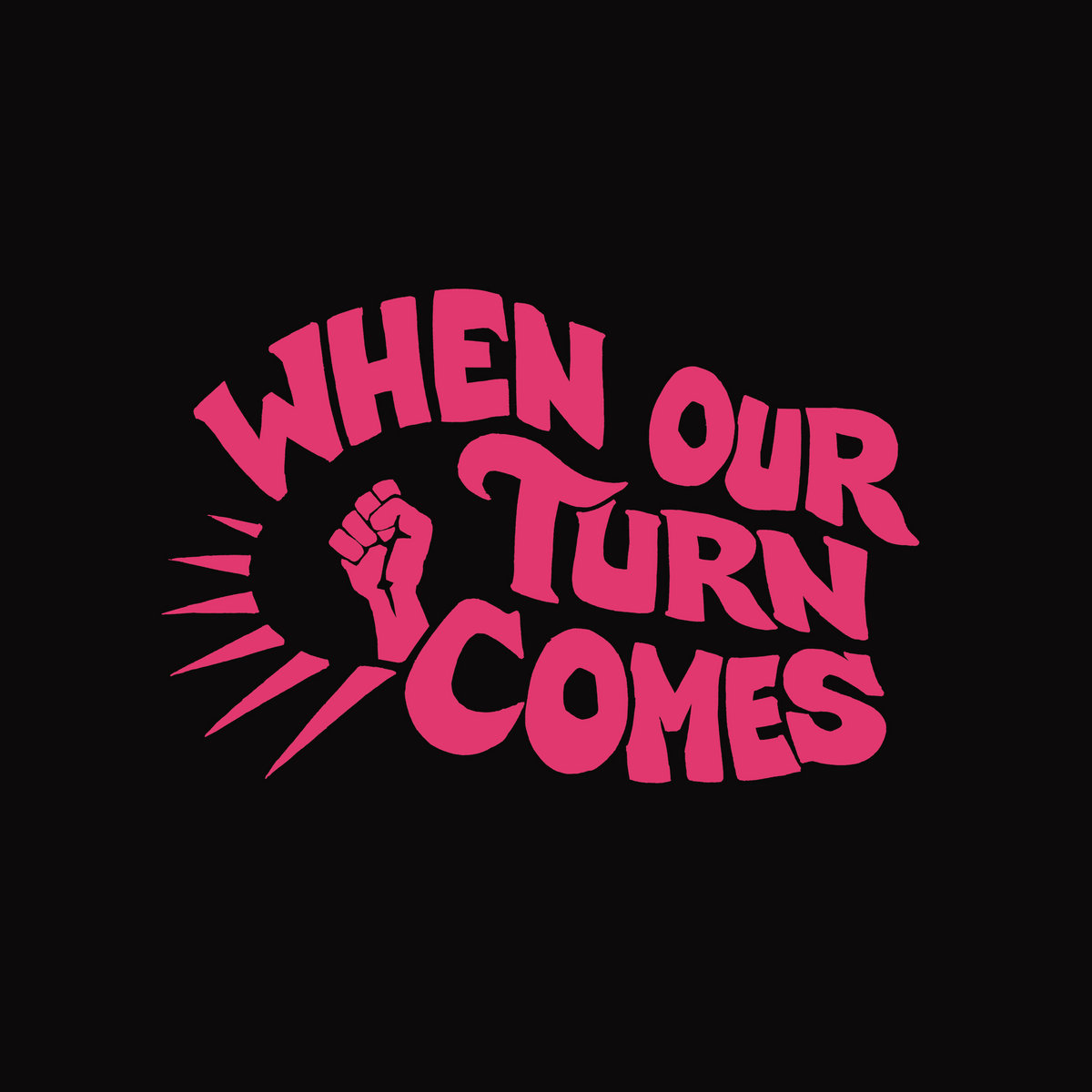 When Our Turn Comes | When Our Turn Comes