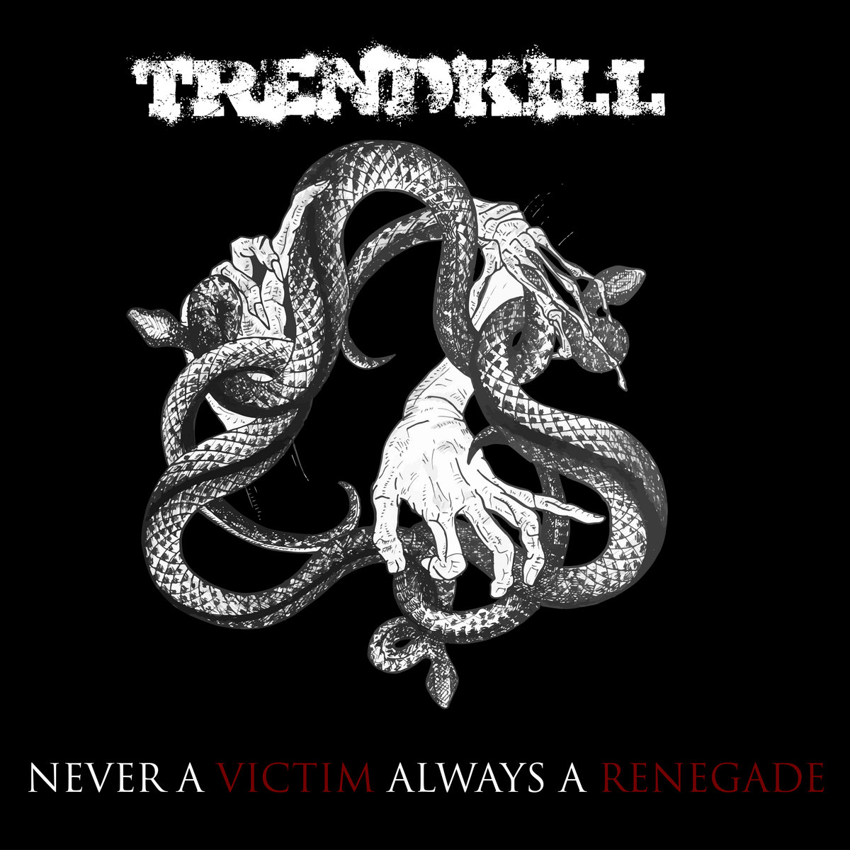 Never a Victim Always a Renegade | Trendkill