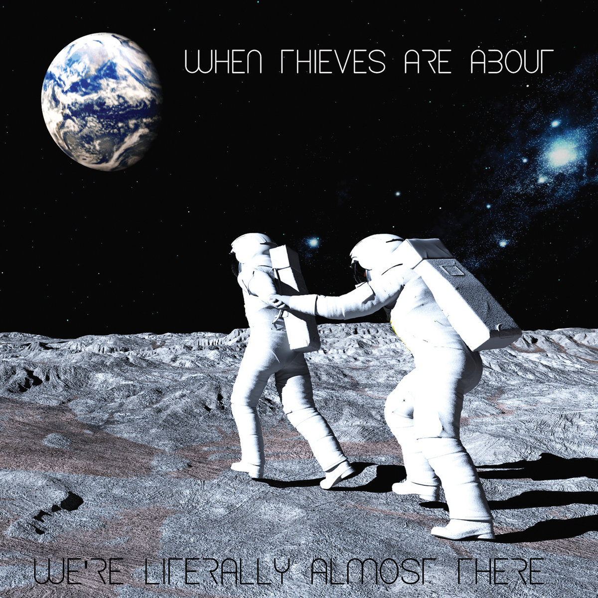 We're Literally Almost There | When Thieves Are About | Punk ...