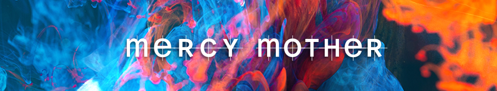 Cosmic! | Mercy Mother