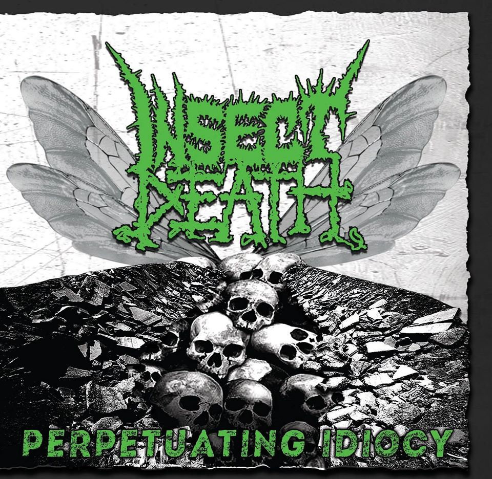 Perpetuating Idiocy | Insect Death