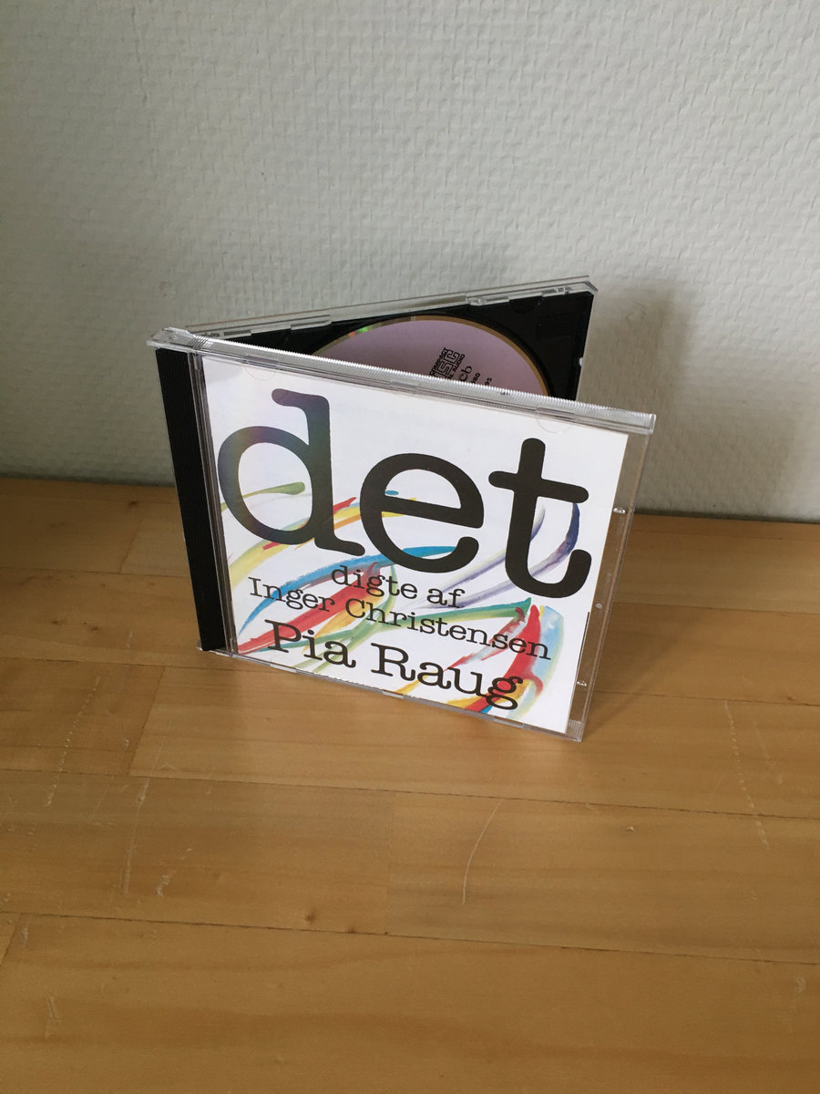 Det - Digte af Inger Christensen | Pia Raug | Exlibris Musik