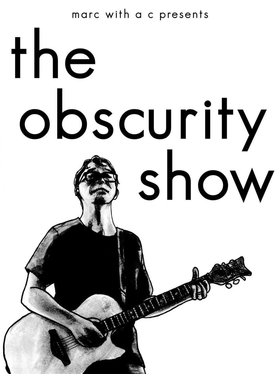 Marc With a C presents "The Obscurity Show"! | Marc With a C
