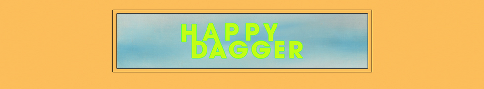 Happy Dagger | Happy Dagger